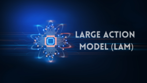 Large Action Model (LAM): A New Era in Artificial Intelligence - VisionX