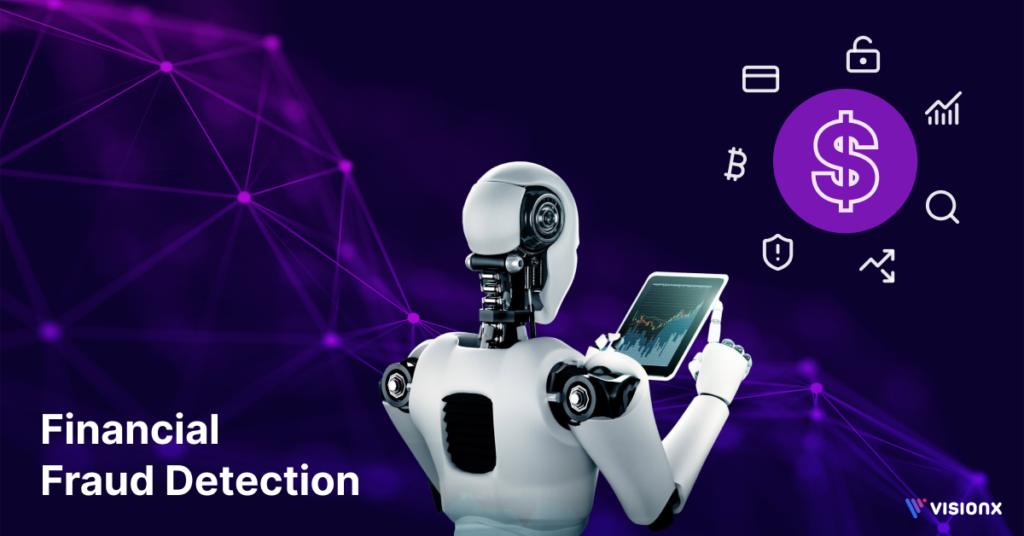 Financial Fraud Detection: How AI Automates Fintech Security? - VisionX