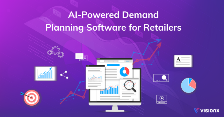 Best AI-Powered Demand Planning Software for Retailers - VisionX