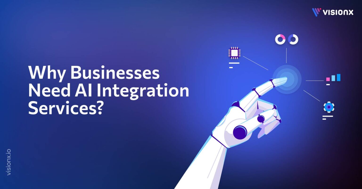 AI Integration Services: What Businesses Should Know? - VisionX