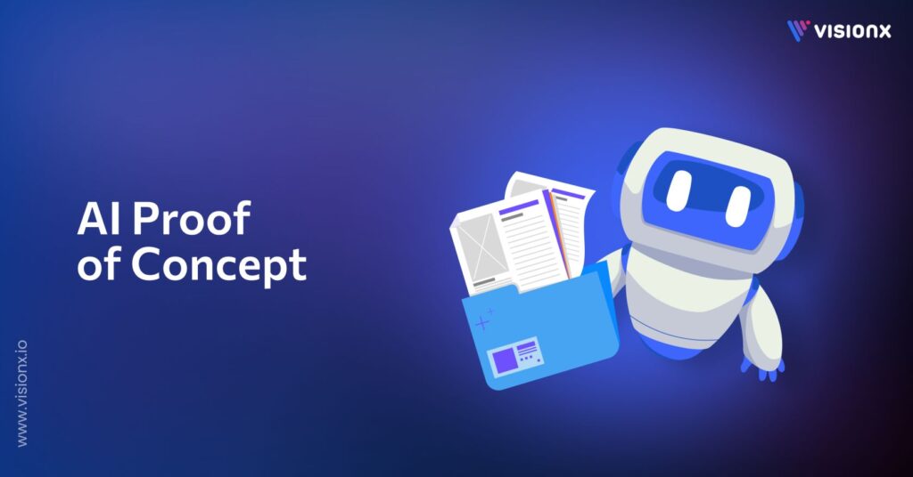 How an AI Proof of Concept Validates Your AI Project? - VisionX