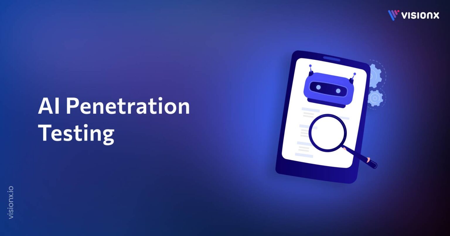 AI Penetration Testing: Secure LLMs from Vulnerabilities - VisionX