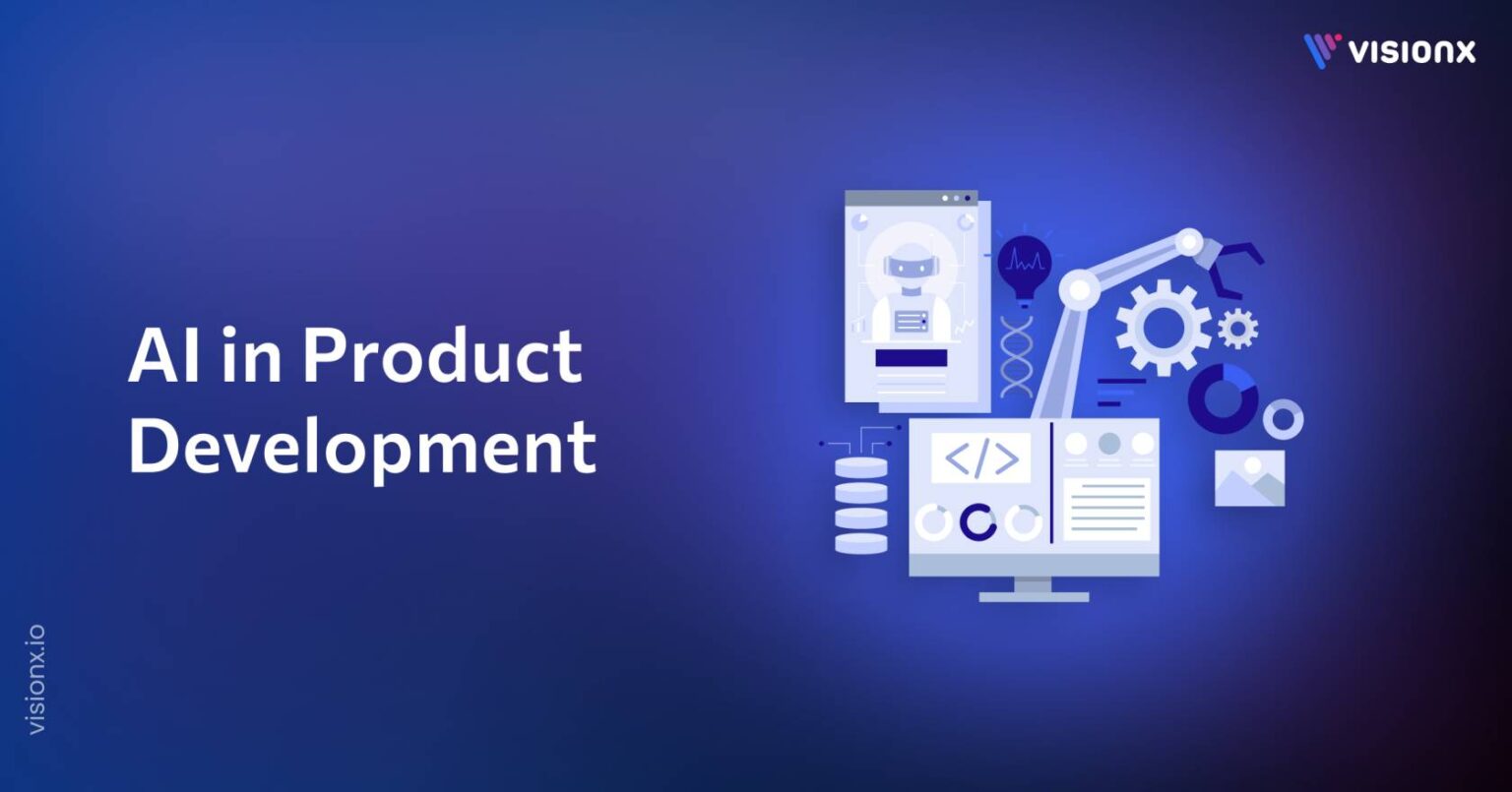 How AI Is Transforming Product Development? - VisionX
