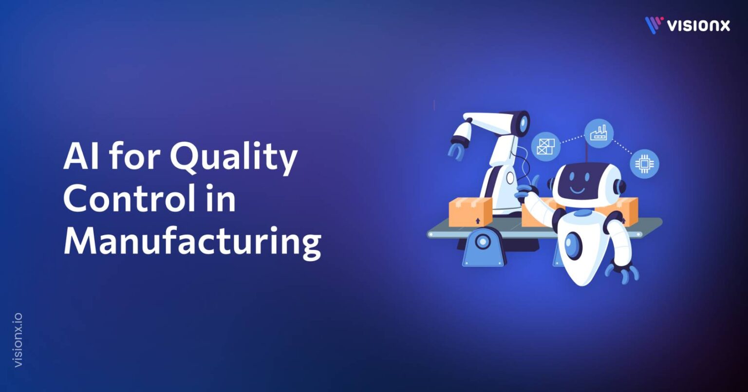 Top 10 Ways to Use AI for Quality Control in Manufacturing - VisionX