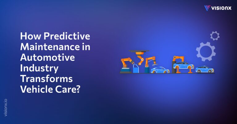 How Predictive Maintenance in Automotive Industry Help Vehicles? - VisionX