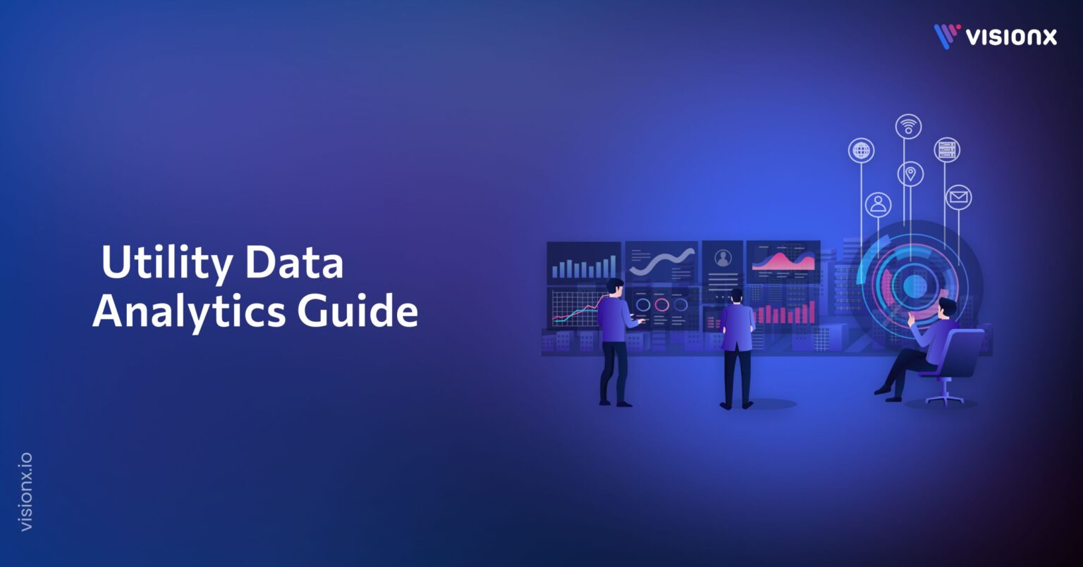 Utility Data Analytics: A Complete Guide - VisionX