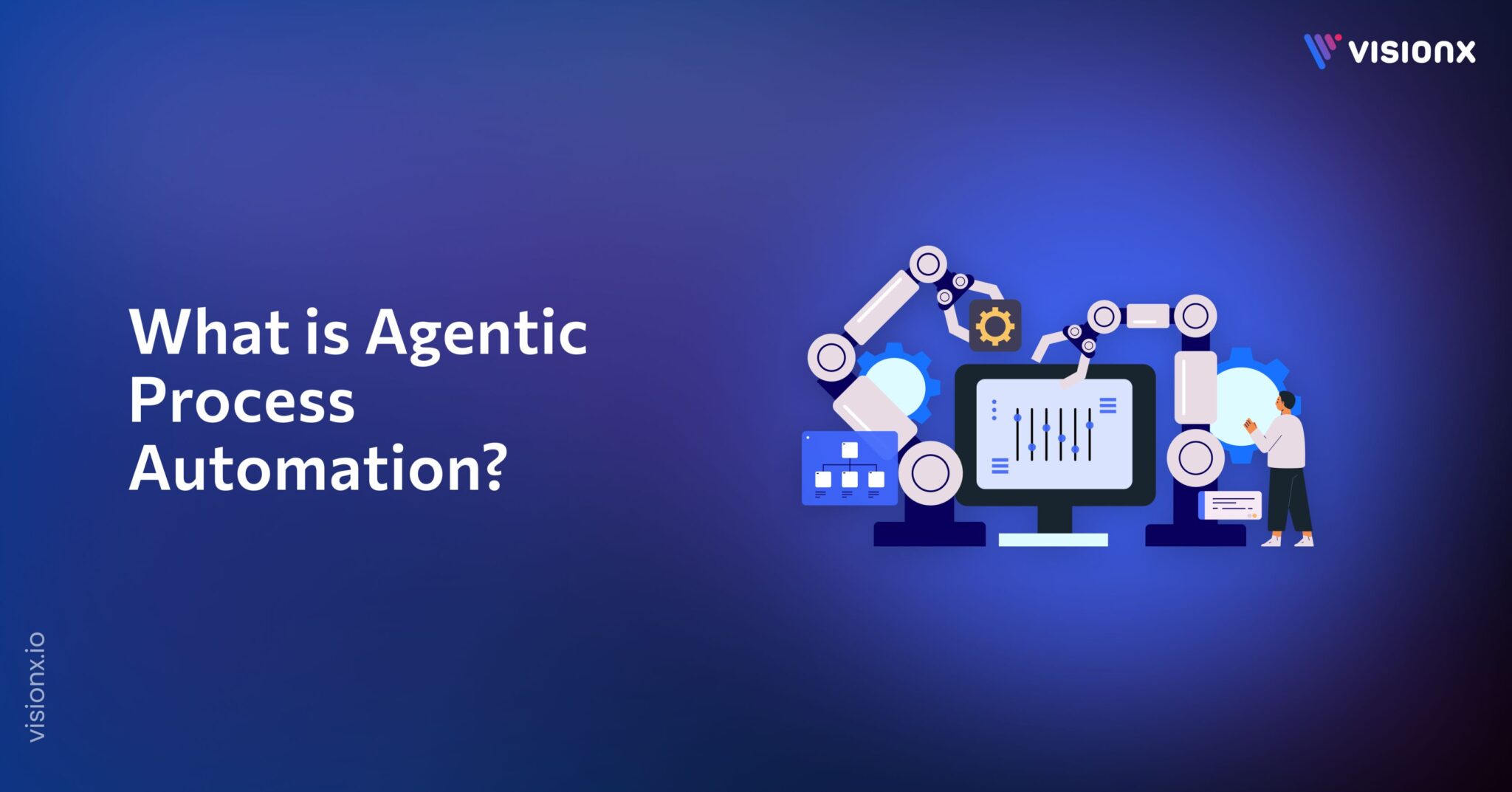 What is Agentic Process Automation? Key Concepts Explained - VisionX